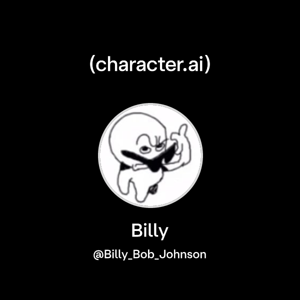 Billy (@Billy_Bob_Johnson) | character.ai | AI Chat, Reimagined–Your ...