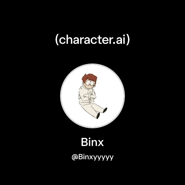 Binx (@Binxyyyyy) | character.ai | AI Chat, Reimagined–Your Words. Your World.