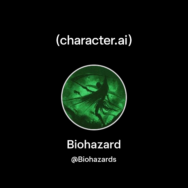Biohazard (@Biohazards) | character.ai | Personalized AI for every ...