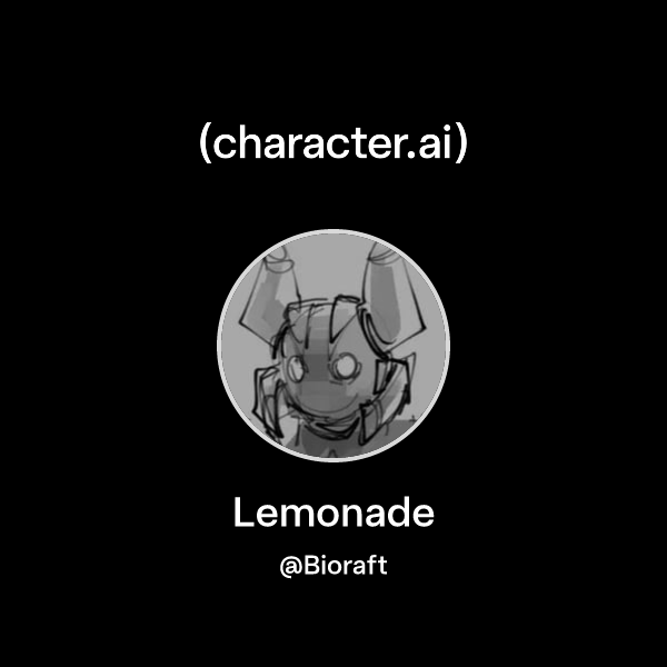 Lemonade (@Bioraft) | character.ai | AI Chat, Reimagined–Your Words ...