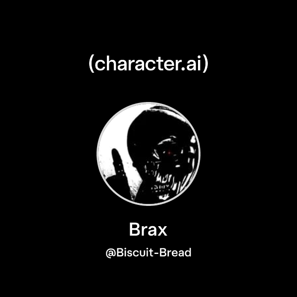 Brax (@Biscuit-Bread) | character.ai | AI Chat, Reimagined–Your Words ...