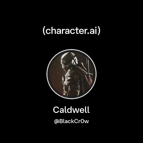 Caldwell (@BlackCr0w) | character.ai | AI Chat, Reimagined–Your Words ...