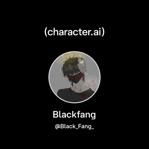 Blackfang (@Black_Fang_) | character.ai | AI Chat, Reimagined–Your ...