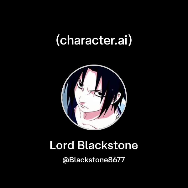 Lord Blackstone (@Blackstone8677) | character.ai | AI Chat, Reimagined ...