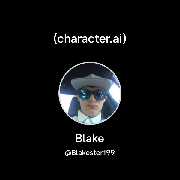 Blake (@Blakester199) | character.ai | AI Chat, Reimagined–Your Words ...