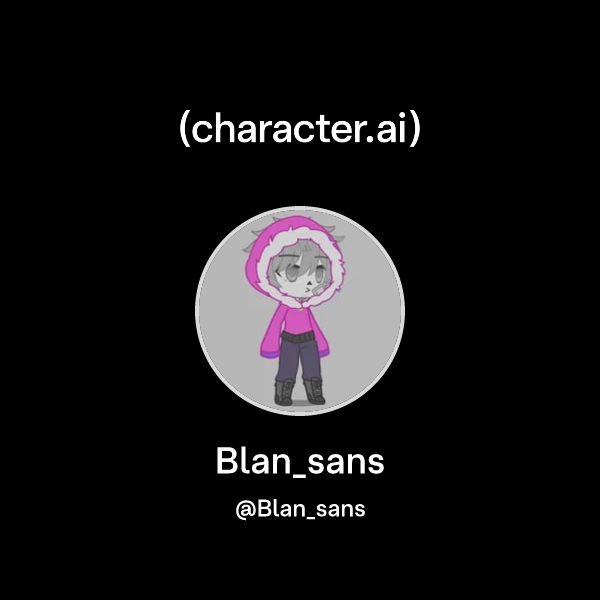 Blan_sans (@Blan_sans) | character.ai | AI Chat, Reimagined–Your Words ...