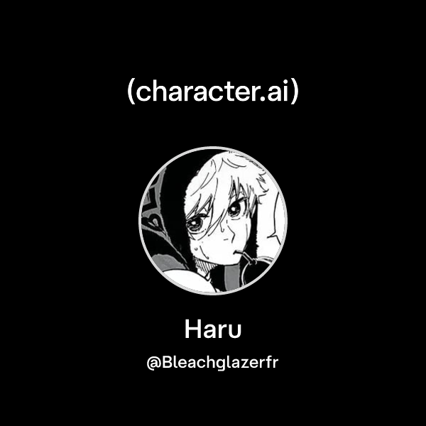 Haru (@Bleachglazerfr) | character.ai | AI Chat, Reimagined–Your Words ...