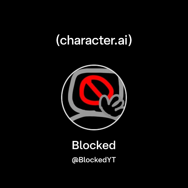Blocked (@BlockedYT) | character.ai | Personalized AI for every moment ...