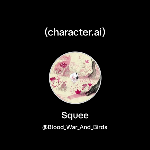 Squee (@Blood_War_And_Birds) | character.ai | AI Chat, Reimagined–Your ...