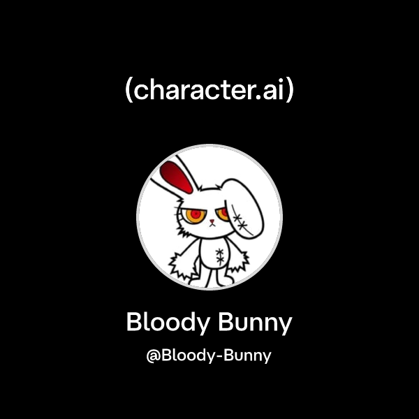 Bloody Bunny (@Bloody-Bunny) | character.ai | AI Chat, Reimagined–Your ...