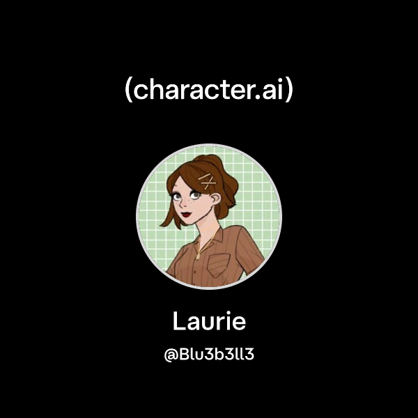 Laurie (@Blu3b3ll3) | character.ai | AI Chat, Reimagined–Your Words ...