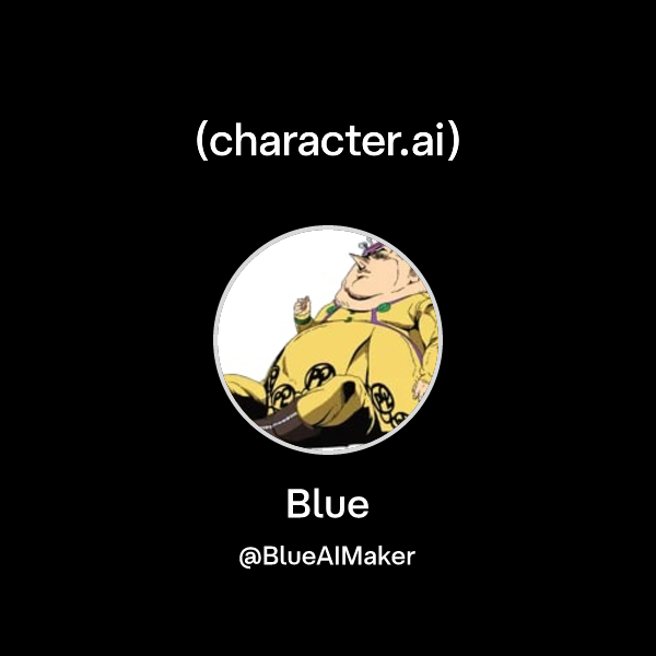 Blue (@BlueAIMaker) | character.ai | AI Chat, Reimagined–Your Words ...