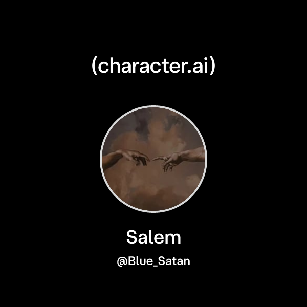 Salem (@Blue_Satan) | character.ai | Personalized AI for every moment ...