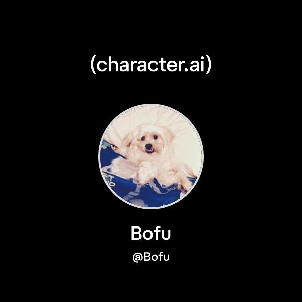 Bofu (@Bofu) | character.ai | AI Chat, Reimagined–Your Words. Your World.