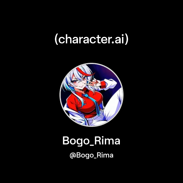 Bogo_Rima (@Bogo_Rima) | character.ai | AI Chat, Reimagined–Your Words ...