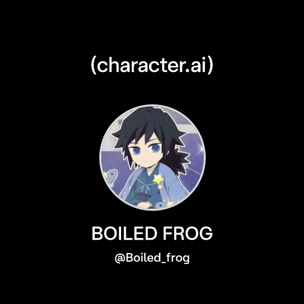 BOILED FROG (@Boiled_frog) | character.ai | AI Chat, Reimagined–Your ...