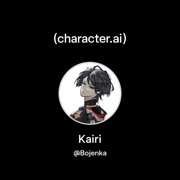 Kairi (@Bojenka) | character.ai | AI Chat, Reimagined–Your Words. Your ...