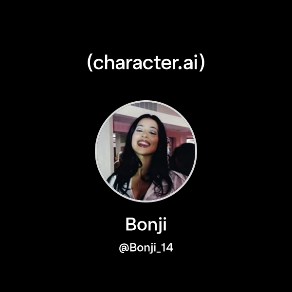 Bonji (@Bonji_14) | character.ai | AI Chat, Reimagined–Your Words. Your ...