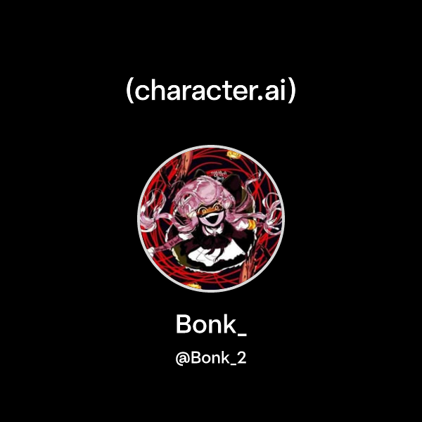 Bonk_ (@Bonk_2) | character.ai | AI Chat, Reimagined–Your Words. Your ...