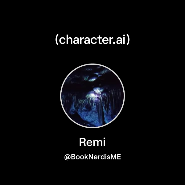 Remi (@BookNerdisME) | character.ai | AI Chat, Reimagined–Your Words. Your World.