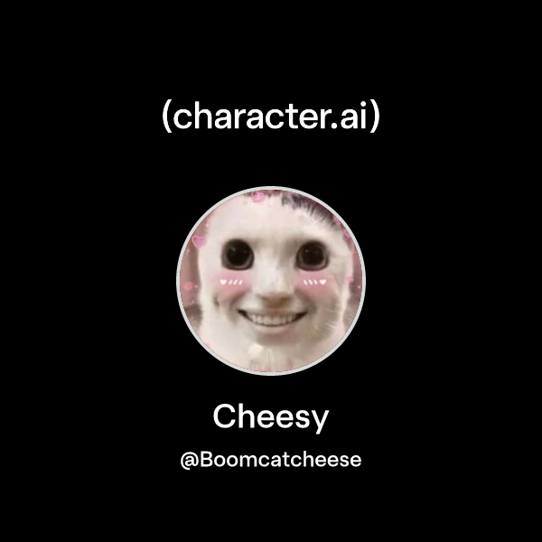 Cheesy (@Boomcatcheese) | character.ai | AI Chat, Reimagined–Your Words ...