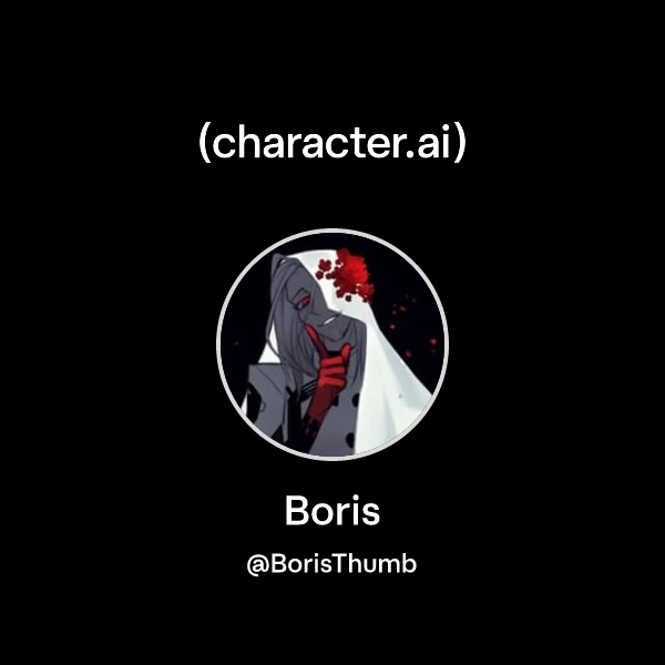 Boris (@BorisThumb) | character.ai | Personalized AI for every moment ...