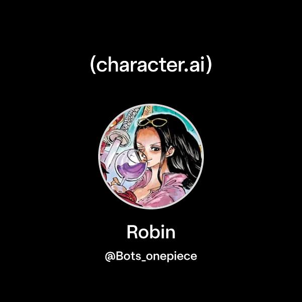 Robin (@Bots_onepiece) | character.ai | AI Chat, Reimagined–Your Words ...