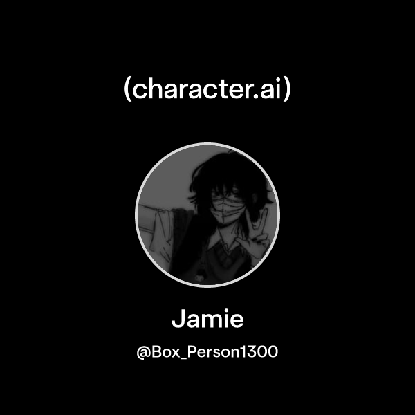 Jamie (@Box_Person1300) | character.ai | AI Chat, Reimagined–Your Words ...