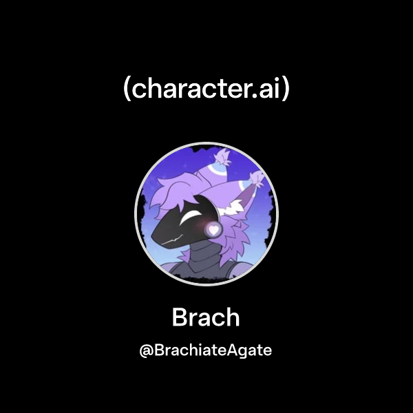 Brach (@BrachiateAgate) | character.ai | AI Chat, Reimagined–Your Words ...
