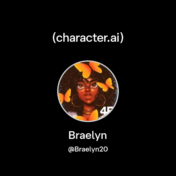 Braelyn (@Braelyn20) | character.ai | AI Chat, Reimagined–Your Words ...