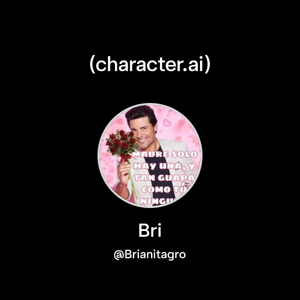Bri (@Brianitagro) | character.ai | Personalized AI for every moment of ...