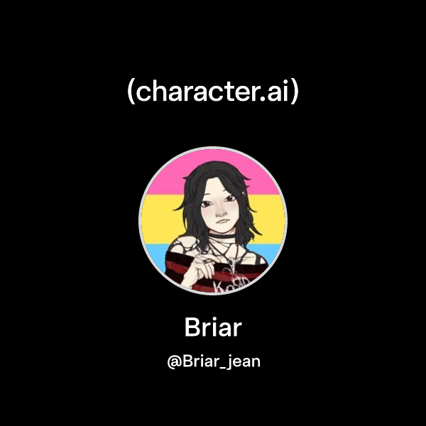 Briar (@Briar_jean) | character.ai | AI Chat, Reimagined–Your Words. Your World.