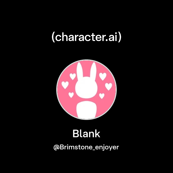 Blank (@Brimstone_enjoyer) | character.ai | AI Chat, Reimagined–Your ...