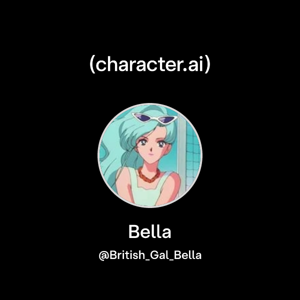 Bella (@British_Gal_Bella) | character.ai | AI Chat, Reimagined–Your ...