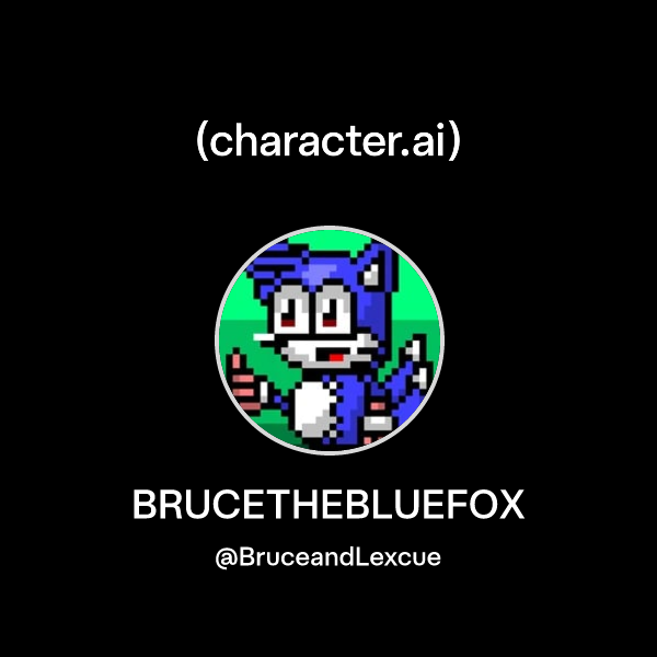 BRUCETHEBLUEFOX (@BruceandLexcue) | character.ai | AI Chat, Reimagined ...