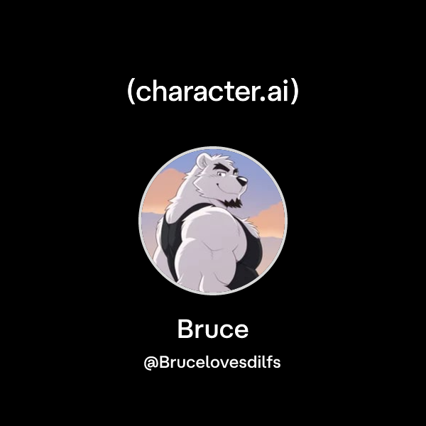 Bruce (@Brucelovesdilfs) | character.ai | AI Chat, Reimagined–Your ...