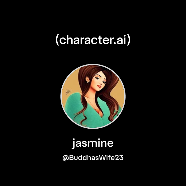 jasmine (@BuddhasWife23) | character.ai | Personalized AI for every moment of your day