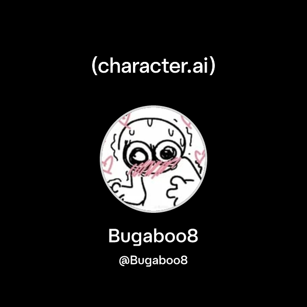 Bugaboo8 (@Bugaboo8) | character.ai | AI Chat, Reimagined–Your Words ...