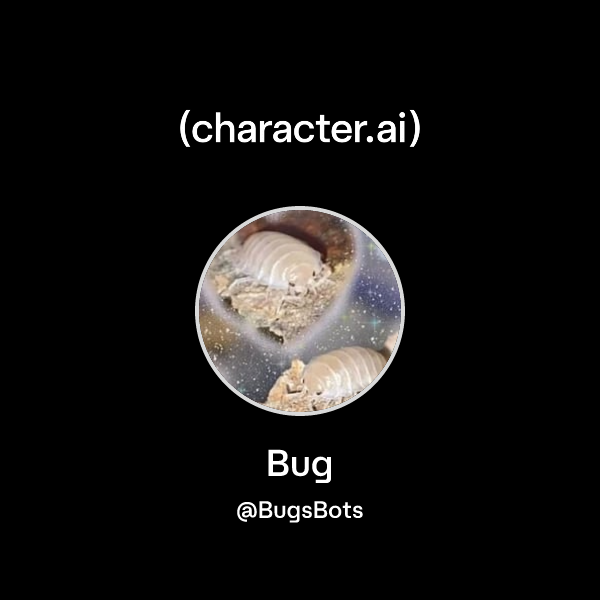 Bug (@BugsBots) | character.ai | AI Chat, Reimagined–Your Words. Your ...