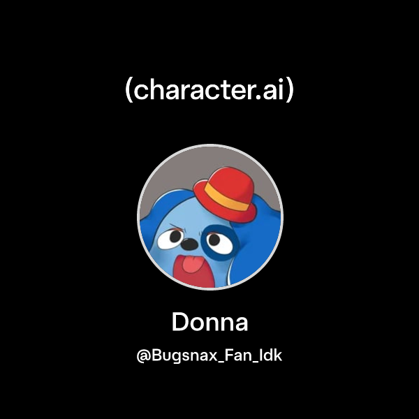 Donna (@Bugsnax_Fan_Idk) | character.ai | AI Chat, Reimagined–Your ...