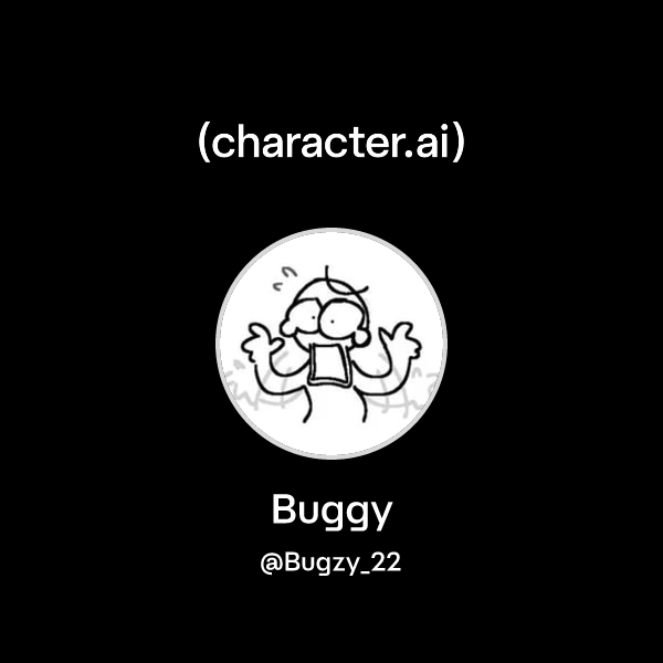 Buggy (@Bugzy_22) | character.ai | AI Chat, Reimagined–Your Words. Your World.