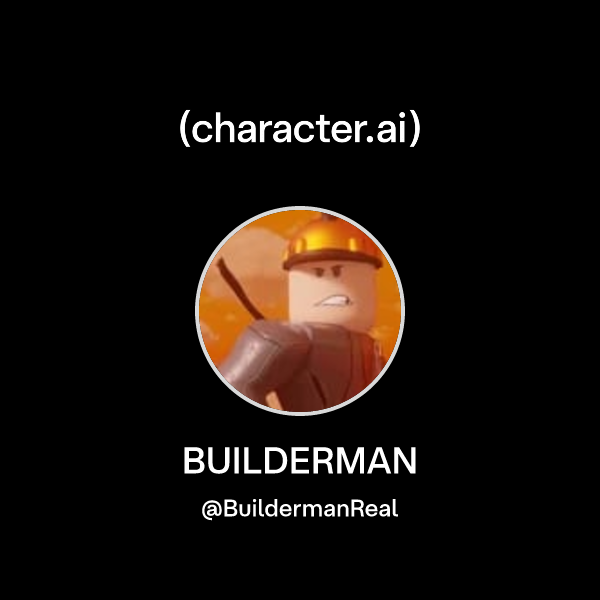 BUILDERMAN (@BuildermanReal) | character.ai | AI Chat, Reimagined–Your ...