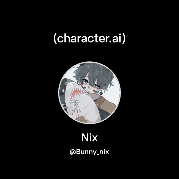 Nix (@Bunny_nix) | character.ai | Personalized AI for every moment of ...