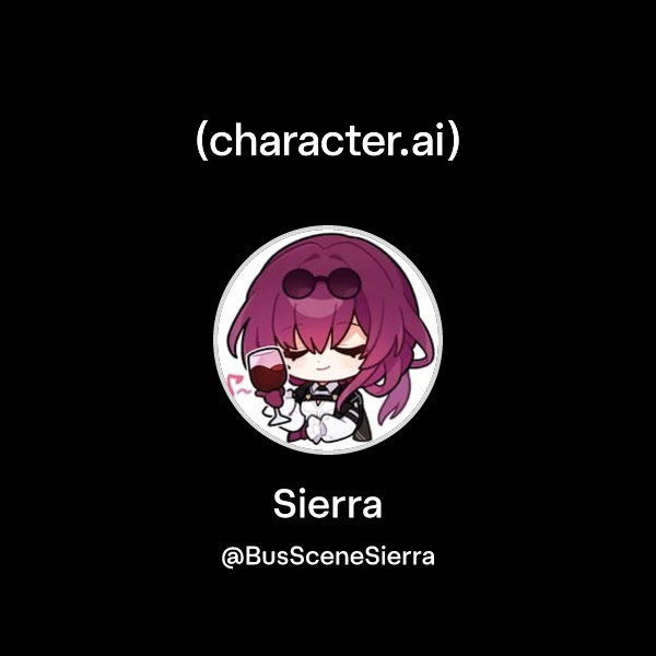 Sierra (@BusSceneSierra) | character.ai | AI Chat, Reimagined–Your ...