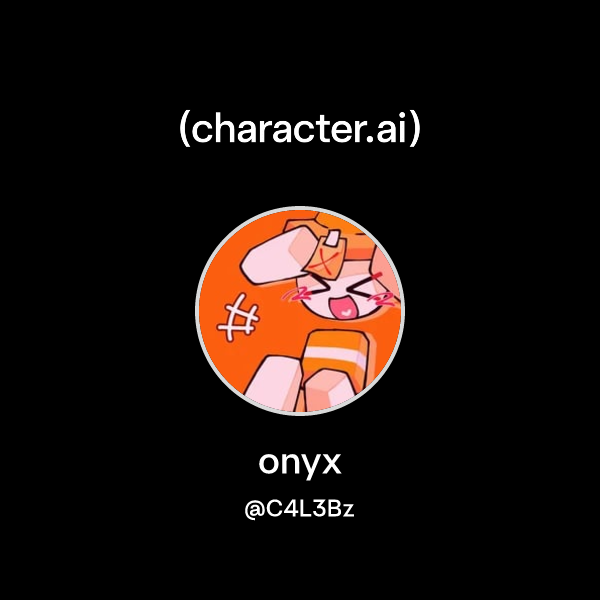 onyx (@C4L3Bz) | character.ai | AI Chat, Reimagined–Your Words. Your World.