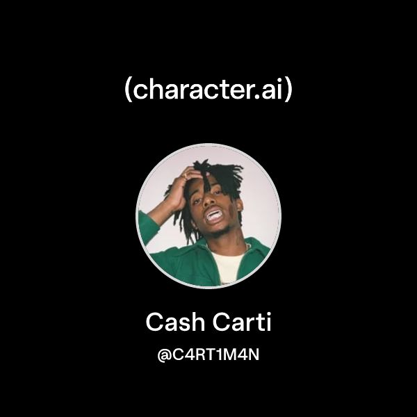 Cash Carti (@C4RT1M4N) | character.ai | AI Chat, Reimagined–Your Words ...