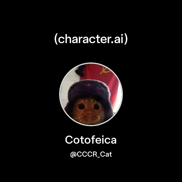 Cotofeica (@CCCR_Cat) | character.ai | Personalized AI for every moment ...