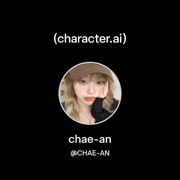 chae-an (@CHAE-AN) | character.ai | AI Chat, Reimagined–Your Words ...