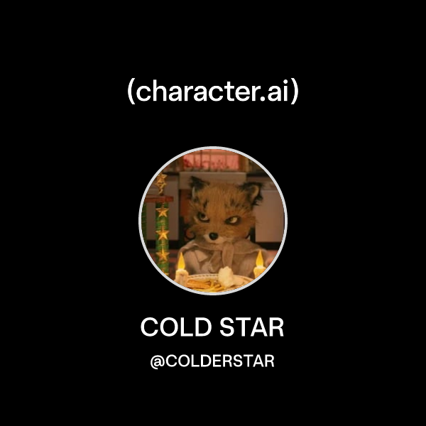 COLD STAR (@COLDERSTAR) | character.ai | AI Chat, Reimagined–Your Words ...
