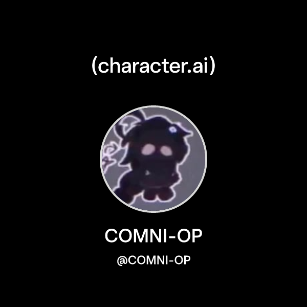 COMNI-OP (@COMNI-OP) | character.ai | AI Chat, Reimagined–Your Words ...